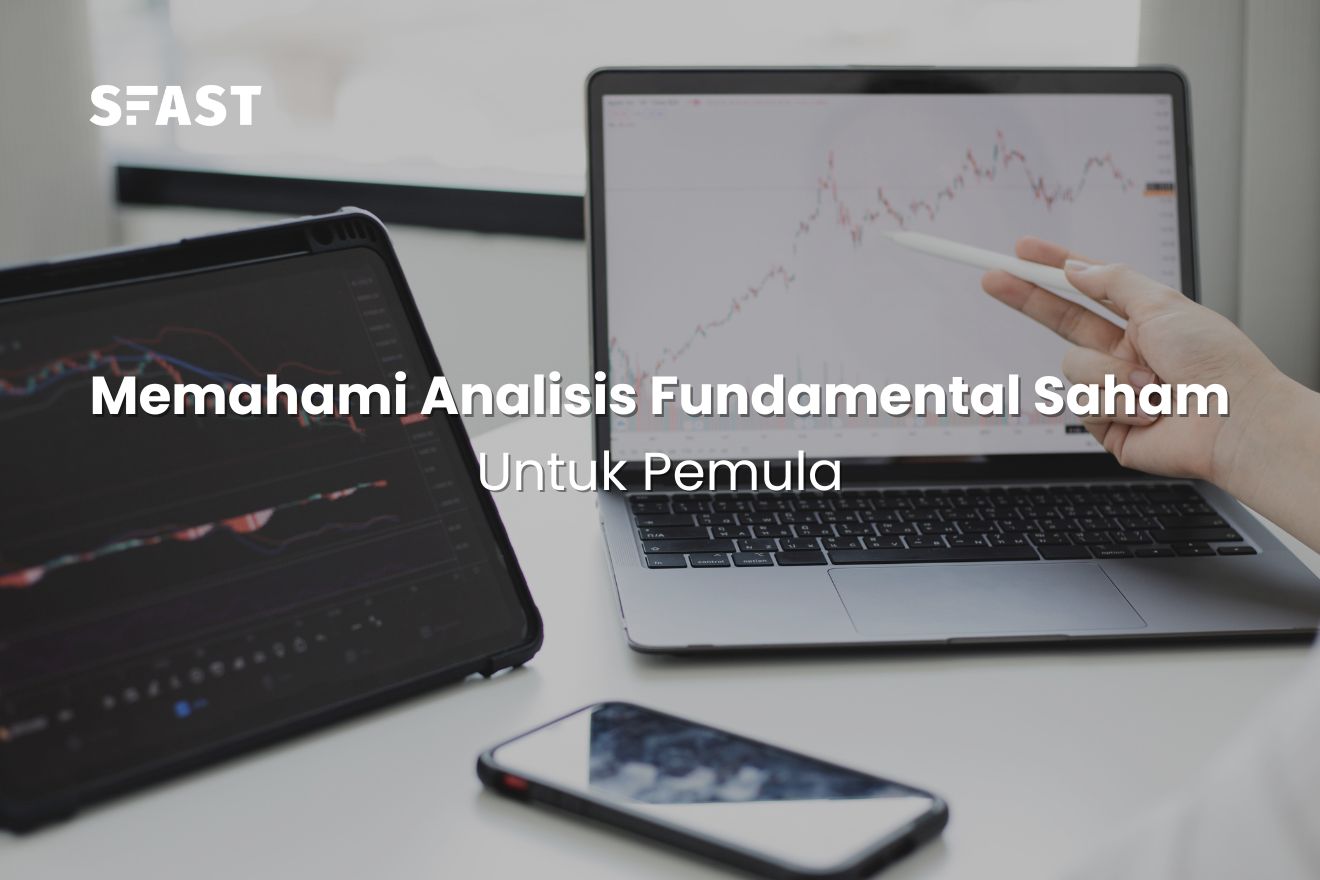Memahami Analisis Fundamental Saham Untuk Pemula - SFast Sekuritas