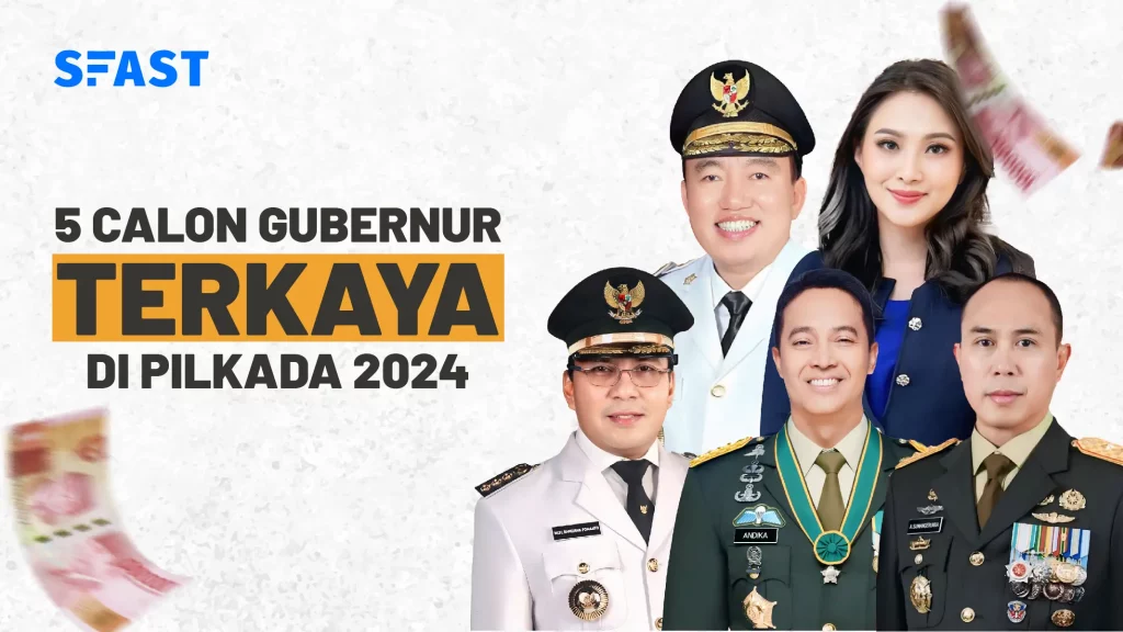 5 Calon Gubernur Terkaya di Pilkada 2024 - SFast Sekuritas